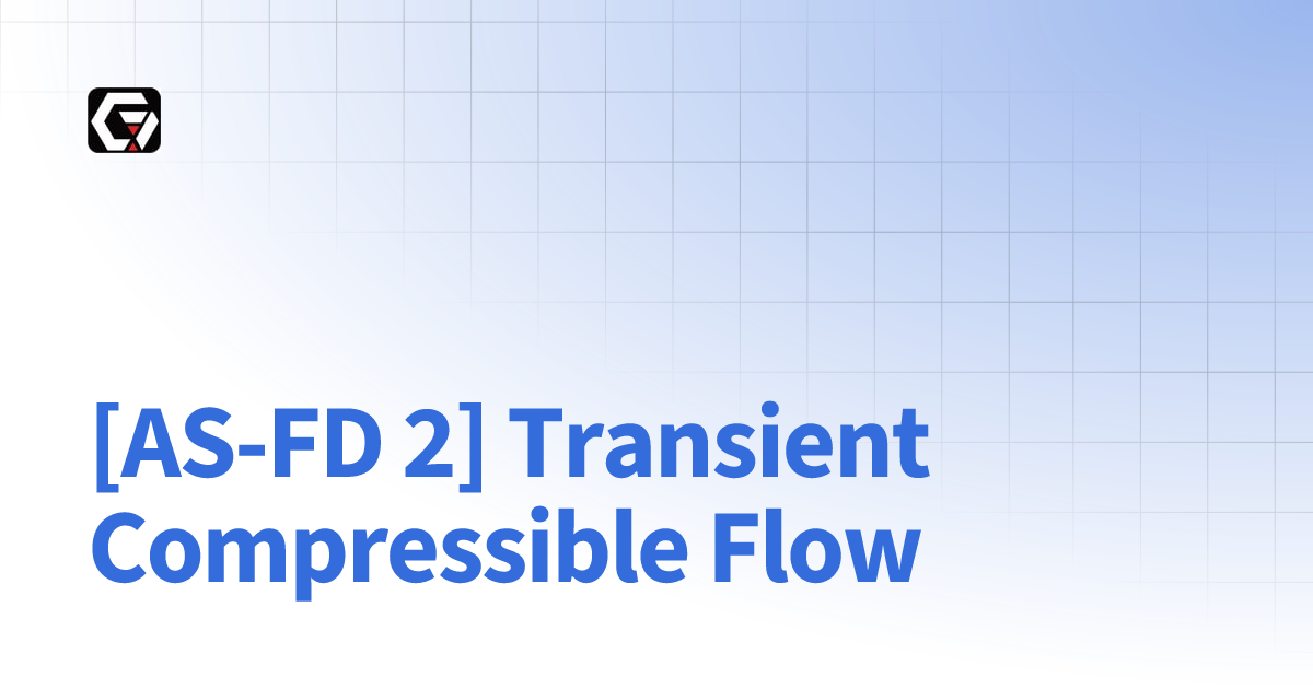 [AS-FD 2] Transient Compressible Flow | GASFLOW Documentation