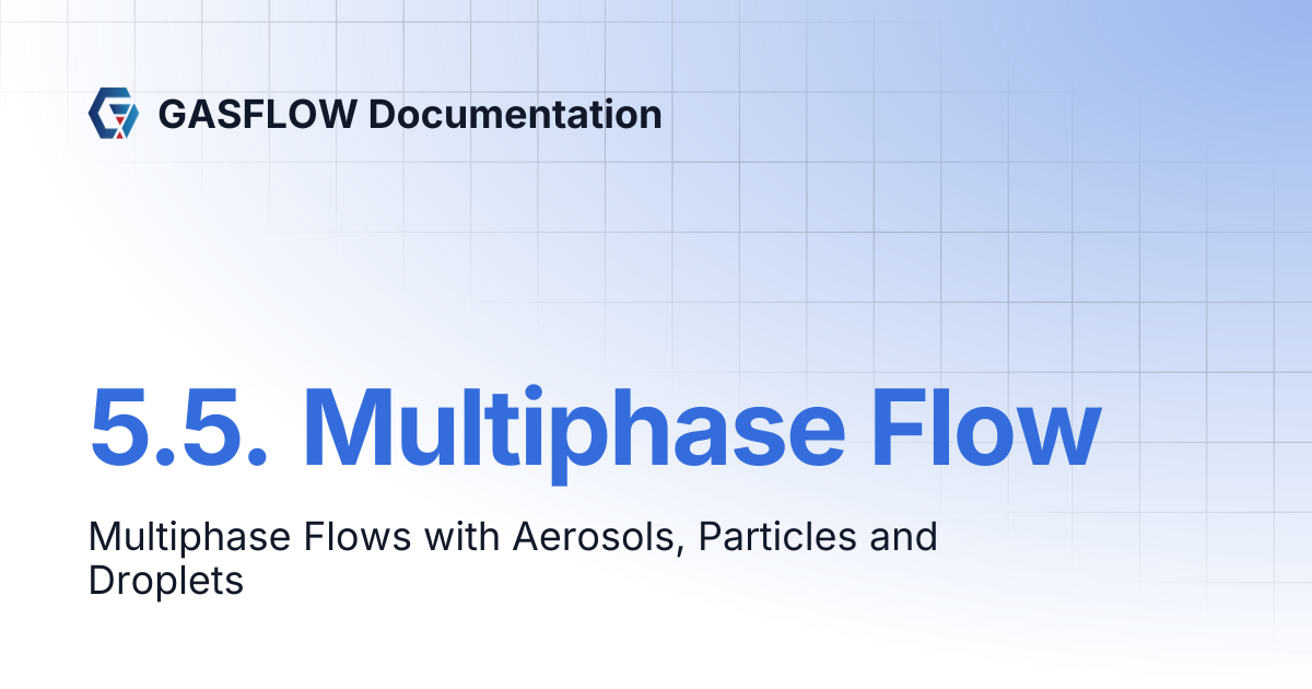 5.5. Multiphase Flow | GASFLOW Documentation