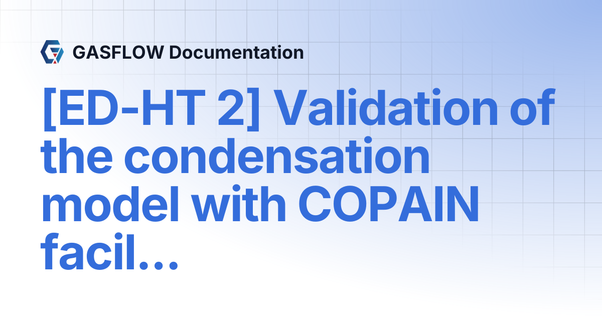 [ED-HT 2] Validation of the condensation model with COPAIN facility ...